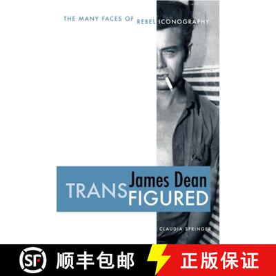 【3-4周达】James Dean Transfigured – The Many Faces of Rebel Iconography [9780292714441]