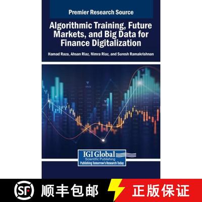 【3-4周达】Algorithmic Training, Future Markets, and Big Data for Finance Digitalization [9798369363867]