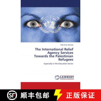 预订 The International Relief Agency Services Towards the Palestinian Refugees [9786139983797]
