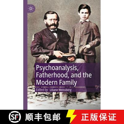 【3-4周达】Psychoanalysis, Fatherhood, and the Modern Family [9783030821265]