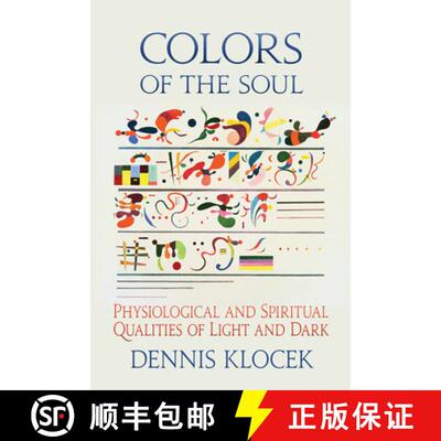 【3-4周达】Colors of the Soul: Physiological and Spiritual Qualities of Light and Dark [9781584209607]