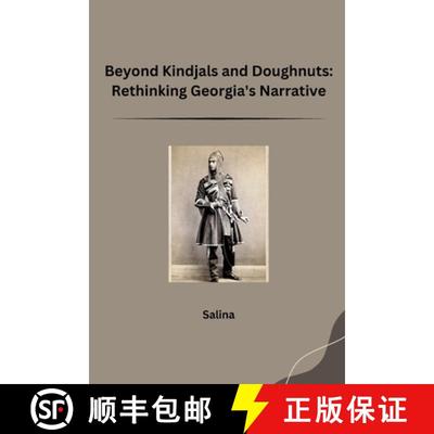【3-4周达】Beyond Kindjals and Doughnuts: Rethinking Georgia's Narrative [9783384227997]