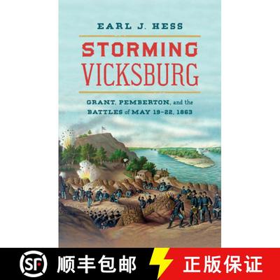 【3-4周达】Storming Vicksburg: Grant, Pemberton, and the Battles of May 19-22, 1863 [9781469684109]
