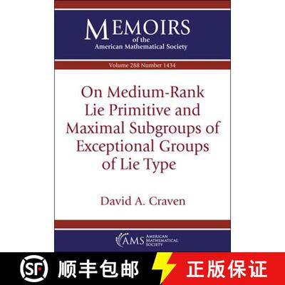 【3-4周达】On Medium-Rank Lie Primitive and Maximal Subgroups of Exceptional Groups of Lie Type [9781470467029]