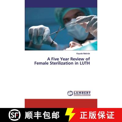 预订 A Five Year Review of Female Sterilization in LUTH [9786139447114]