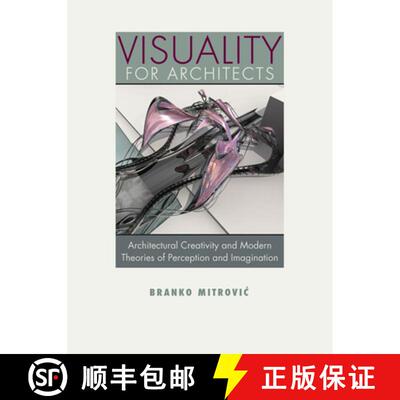 【3-4周达】精装 Visuality for Architects: Architectural Creativity and Modern Theories of Perception ... [9780813933788]