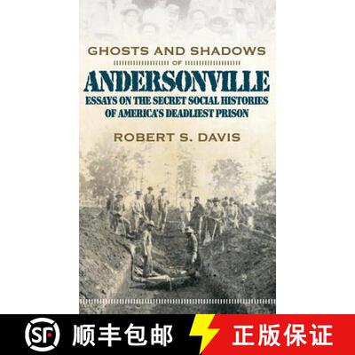 【3-4周达】Ghosts And Shadows Of Andersonville: Essays On The Secret Social Histories Of America'S De... [9780881460124]