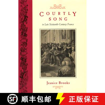 预订 Courtly Song in Late Sixteenth–Century France [9780226075877]