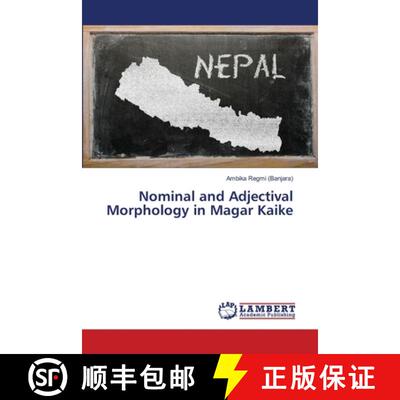 预订 Nominal and Adjectival Morphology in Magar Kaike [9786139983407]