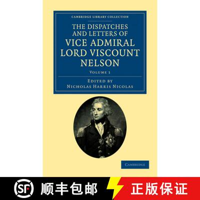 【3-4周达】The Dispatches and Letters of Vice Admiral Lord Viscount Nelson - Volume 1 [9781108035415]