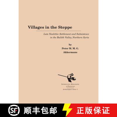 【3-4周达】Villages in the Steppe: Late Neolithic Settlement and Subsistence in the Balikh Valley, No... [9781879621107]