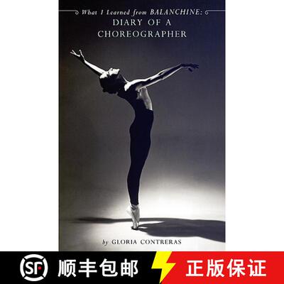【3-4周达】What I Learned from Balanchine: Diary of a Choreographer [9781934978023]