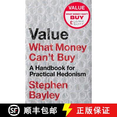 【3-4周达】Value: What Money Can't Buy: A Handbook for Practical Hedonism [9781472134912]