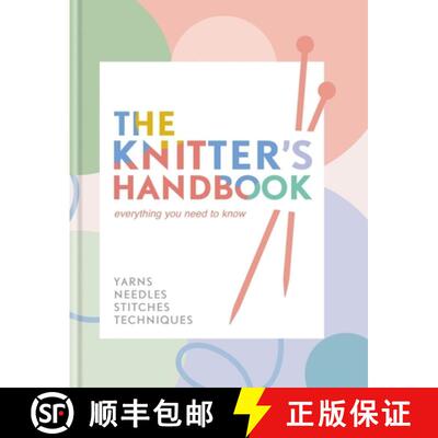 【3-4周达】The Knitter's Handbook : Everything you need to know: yarns, needles, stitches, techniques [9780600638223]