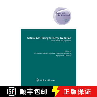 【3-4周达】精装 Natural Gas Flaring & Energy Transition: Laws, Policies and Regulations [9789403526171]