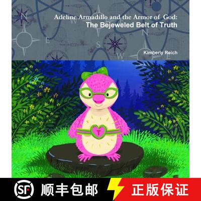 【3-4周达】Adeline Armadillo and the Armor of God: The Bejeweled Belt of Truth [9780359104819]