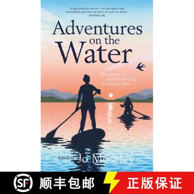 【3-4周达】Adventures on the Water: The Power of Paddleboarding to Change Lives [9781839812750]