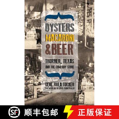 【3-4周达】Oysters, Macaroni, and Beer: Thurber, Texas, and the Company Store [9780896727687]