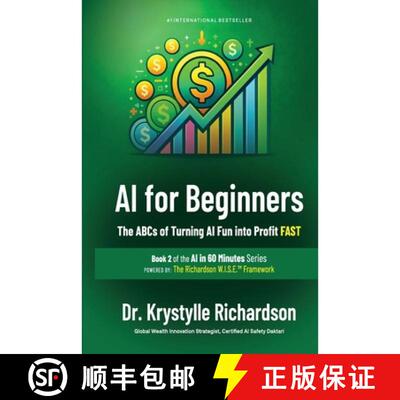【3-4周达】AI for Beginners: The ABCs of Turning AI Fun into Profit FAST (Book 2 of the AI in 60 Minu... [9789786188317]