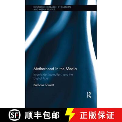 【3-4周达】Motherhood in the Media: Infanticide, Journalism, and the Digital Age [9781138599604]
