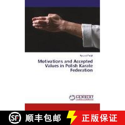 预订 Motivations and Accepted Values in Polish Karate Federation [9786202067249]