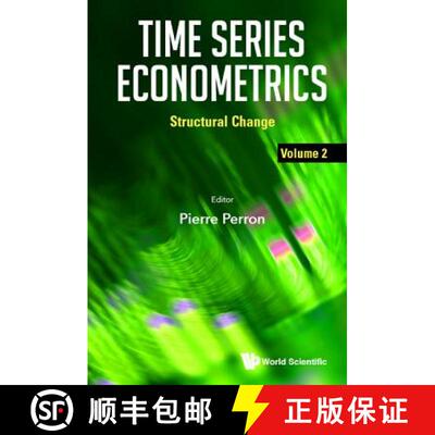 【3-4周达】精装 Time Series Econometrics - Volume 2: Structural Change [9789813237896]