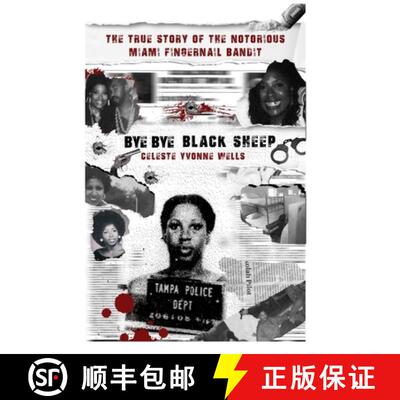 【3-4周达】Bye Bye Black Sheep: The True Story of the Notorious Miami Fingernail Bandit [9798218579142]