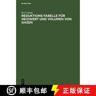 【3-4周达】精装 Reduktions-Tabelle Fur Heizwert Und Volumen Von Gasen: Rechnerische Und Logarithmisch... [9783486770834]
