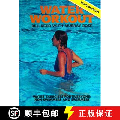 【3-4周达】Water Workout: Water Exercises for Everyone: Swimmers and Non-swimmers [9780994280589]