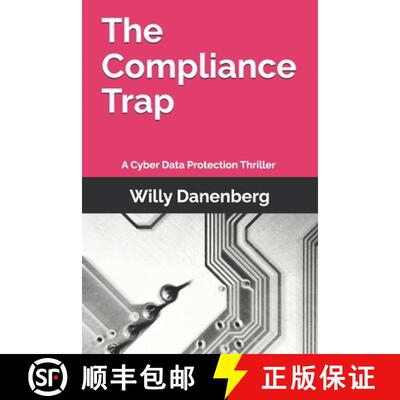 【3-4周达】The Compliance Trap: A Cyber Data Protection (GDPR)  Thriller in a World of  Digital Threats [9798897666188]
