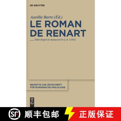 【3-4周达】Le Roman de Renart: Edité d'Après Le Manuscrit 0 (F. Fr. 12583) [9783110233421]