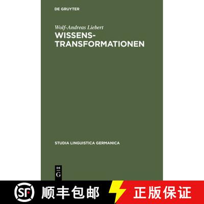 【3-4周达】Wissenstransformationen：Handlungssemantische Analysen von Wissenschafts- und Vermittlungs... [9783110172768]