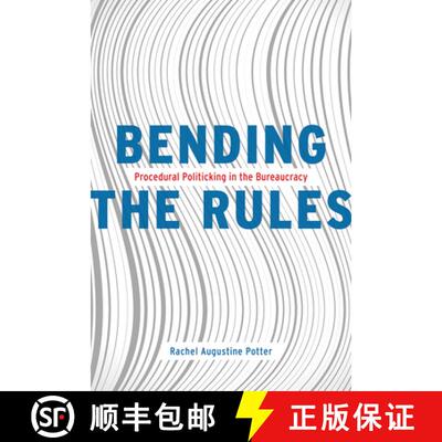 【3-4周达】Bending the Rules – Procedural Politicking in the Bureaucracy [9780226621746]