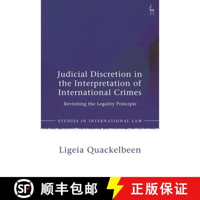 【3-4周达】精装 Judicial Discretion in the Interpretation of International Crimes: Revisiting the Leg... [9781509985173]