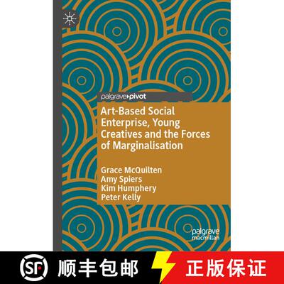 【3-4周达】Art-Based Social Enterprise, Young Creatives and the Forces of Marginalisation [9783031109249]