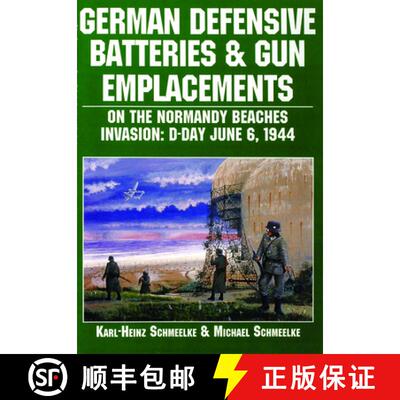 【3-4周达】German Defensive Batteries and Gun Emplacements on the Normandy Beaches: D-Day June 6 1944 [9780887407550]