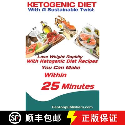 【3-4周达】Ketogenic Diet: With A Sustainable Twist Lose Weight Rapidly With Ketogenic Diet Recipes Y... [9781951737382]