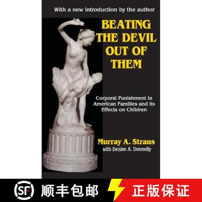 【3-4周达】Beating the Devil Out of Them : Corporal Punishment in American Children [9780765807540]