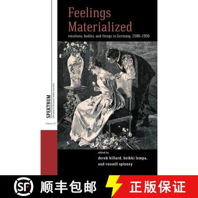 【3-4周达】Feelings Materialized: Emotions, Bodies, and Things in Germany, 1500-1950 [9781836950677]