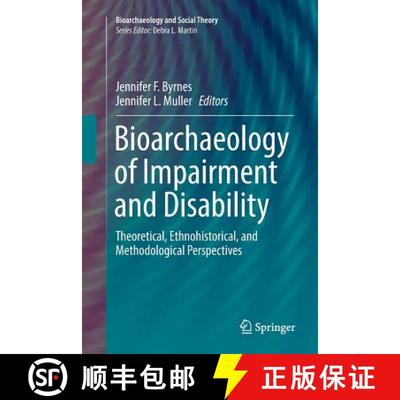 【3-4周达】Bioarchaeology of Impairment and Disability : Theoretical, Ethnohistorical, and Methodolog... [9783319860442]