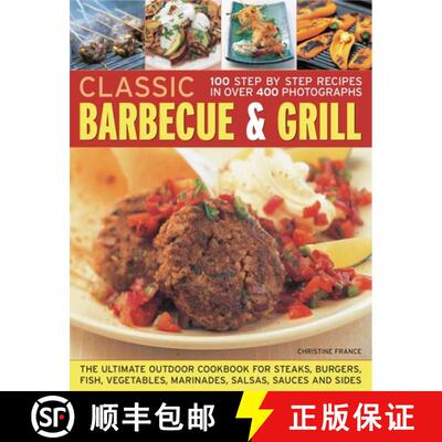 【3-4周达】Classic Barbecue and Grill: The Ultimate Full-colour Book of Sizzling Steaks, Burgers, Fis... [9781844766635]