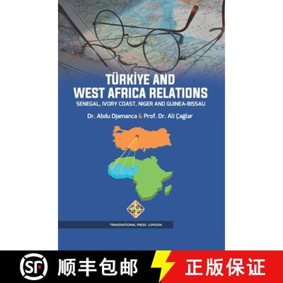 【3-4周达】Türkiye and West Africa Relations: Senegal, Ivory Coast, Niger and Guinea-Bissau [9781801352611]