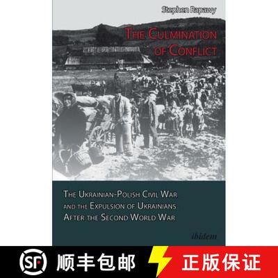 【3-4周达】The Culmination of Conflict. The Ukrainian-Polish Civil War and the Expulsion of Ukrainian... [9783838208558]