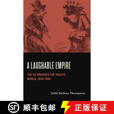 【3-4周达】精装 A Laughable Empire – The US Imagines the Pacific World, 1840–1890 [9780271095042]