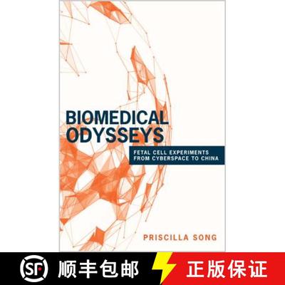 【3-4周达】Biomedical Odysseys – Fetal Cell Experiments from Cyberspace to China [9780691174785]
