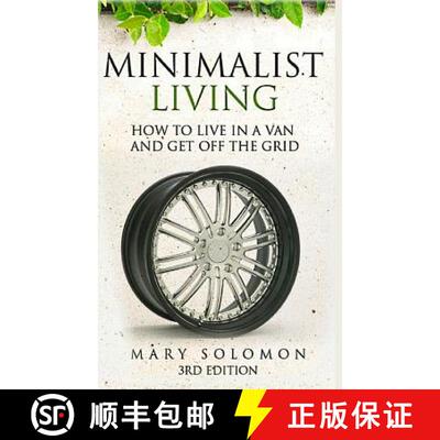 【3-4周达】Minimalistic Living: How To Live In A Van And Get Off The Grid [9781329779082]