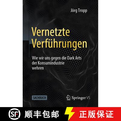 【3-4周达】Vernetzte Verführungen : Wie wir uns gegen die Dark Arts der Konsumindustrie wehren (1. A... [9783658359706]