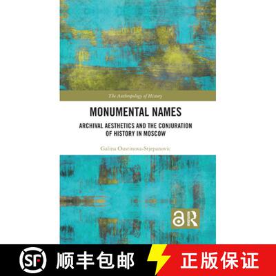 【3-4周达】精装 Monumental Names: Archival Aesthetics and the Conjuration of History in Moscow [9780367701895]
