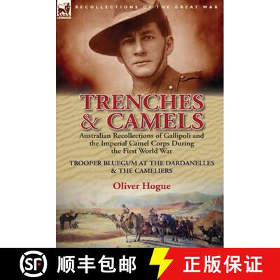 【3-4周达】精装 Trenches & Camels: Australian Recollections of Gallipoli and the Imperial Camel Corps... [9781782823810]