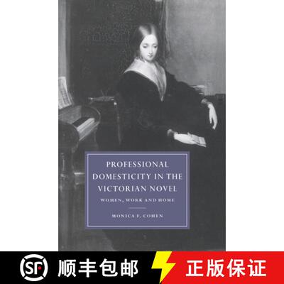 【3-4周达】Professional Domesticity in the Victorian Novel: Women, Work and Home - Professional Domes... [9780521591416]